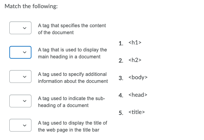 Solved Match the following: A tag that specifies the content | Chegg.com