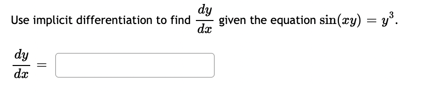 Solved Use implicit differentiation to find dxdy given the | Chegg.com