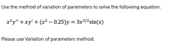 Solved Use the method of variation of parameters to solve | Chegg.com