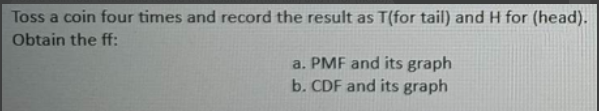 Solved Toss a coin four times and record the result as T | Chegg.com