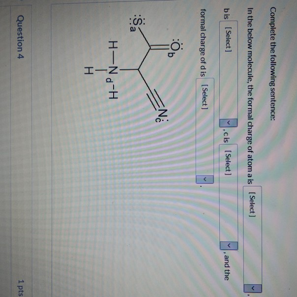 Solved Complete the below sentence: The below molecule has | Chegg.com