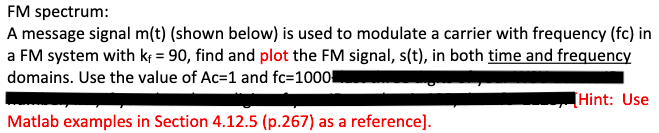 Solved FM spectrum: A message signal m(t) (shown below) is | Chegg.com