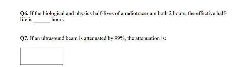 Solved Q6. If the biological and physics half-lives of a | Chegg.com