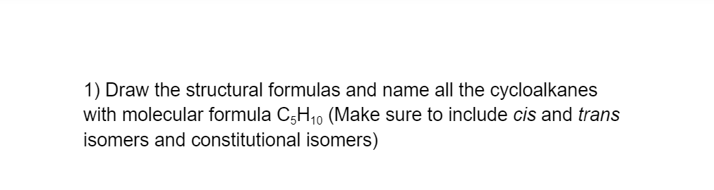 Solved 1) Draw the structural formulas and name all the | Chegg.com