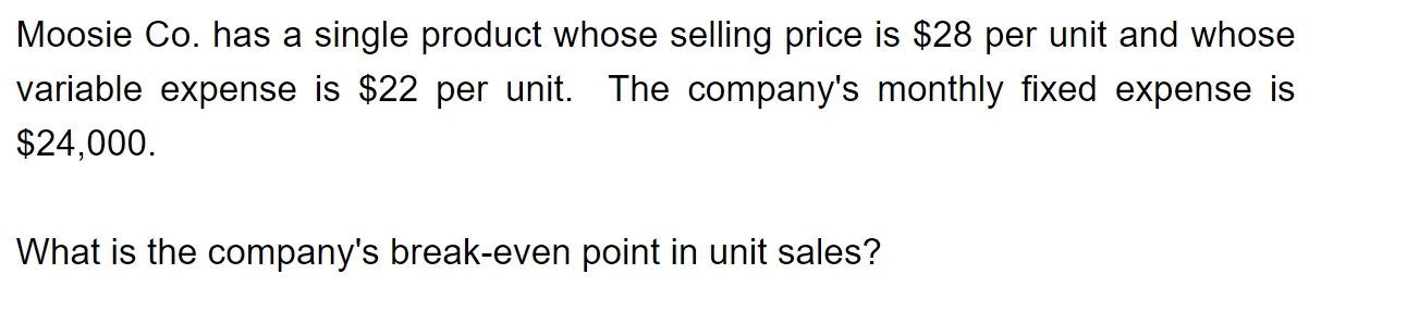 Solved Moosie Co. has a single product whose selling price | Chegg.com