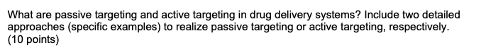 Solved What are passive targeting and active targeting in | Chegg.com