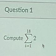 Solved Question 1 18 Compute2 i=1 | Chegg.com