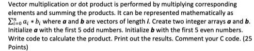 Solved Vector multiplication or dot product is performed by | Chegg.com