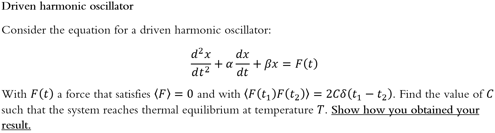 Solved Driven harmonic oscillator Consider the equation for | Chegg.com
