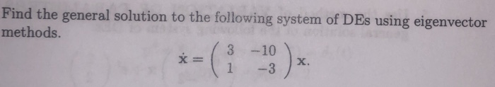 Solved Find the general solution to the following system of | Chegg.com