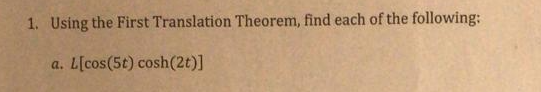 Solved 1. Using the First Translation Theorem, find each of | Chegg.com