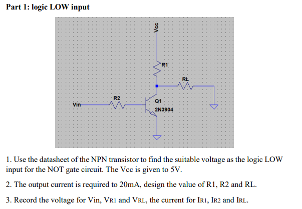 Solved Part 1: logic LOW input Vec R1 RL R2 Q1 Vin 2N3904 1. | Chegg.com