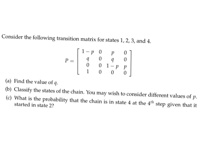 Solved Consider the following transition matrix for states | Chegg.com
