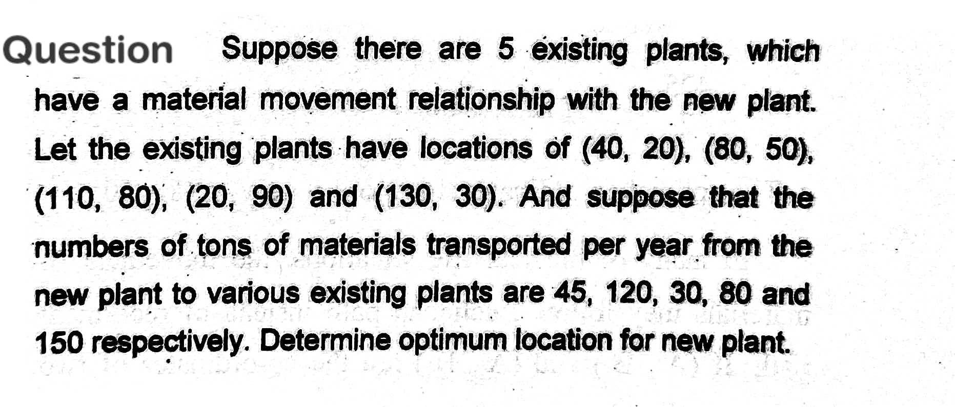 Solved Question Suppose there are 5 existing plants, which | Chegg.com