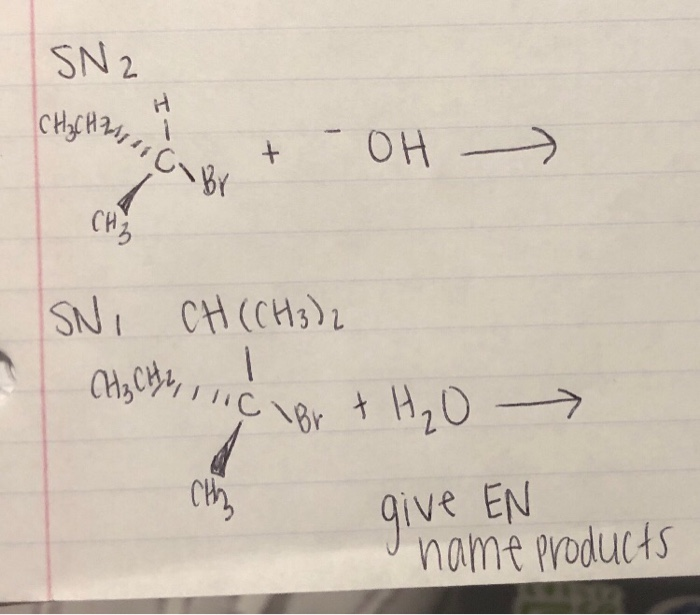Solved SN 2 CH SNI CH(CH3)L Ch give EN name products | Chegg.com
