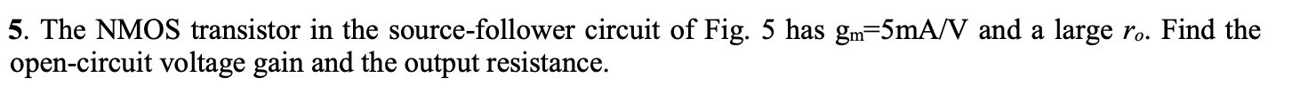 Solved 5. The NMOS transistor in the source-follower circuit | Chegg.com