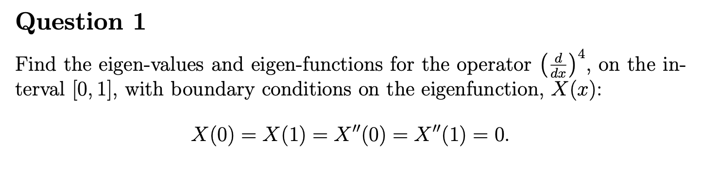 Solved Question 1 Find the eigen-values and eigen-functions | Chegg.com