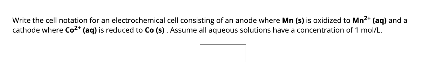 Solved Write the cell notation for an electrochemical cell | Chegg.com