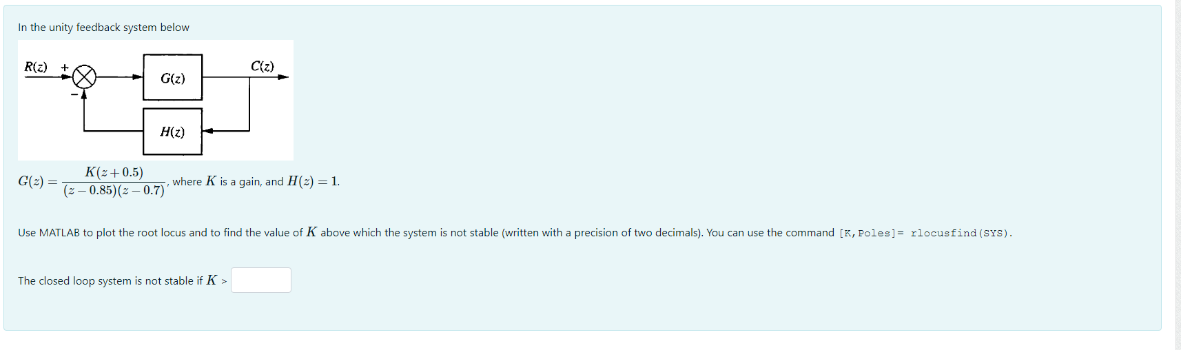 Solved In the unity feedback system below R(z) C(z) G(z) | Chegg.com