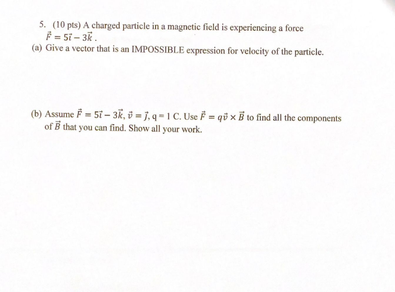 Solved a 5. (10 pts) A charged particle in a magnetic field | Chegg.com