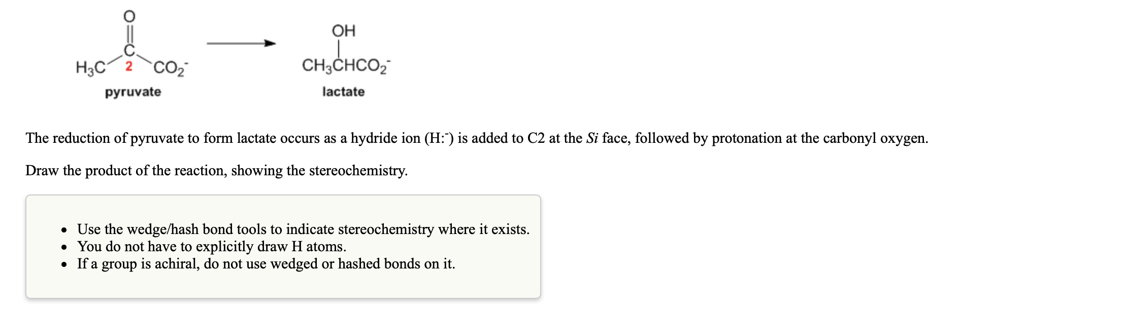 Solved ОН. CO2 CH3CHCO, H3C 2 pyruvate lactate The reduction | Chegg.com