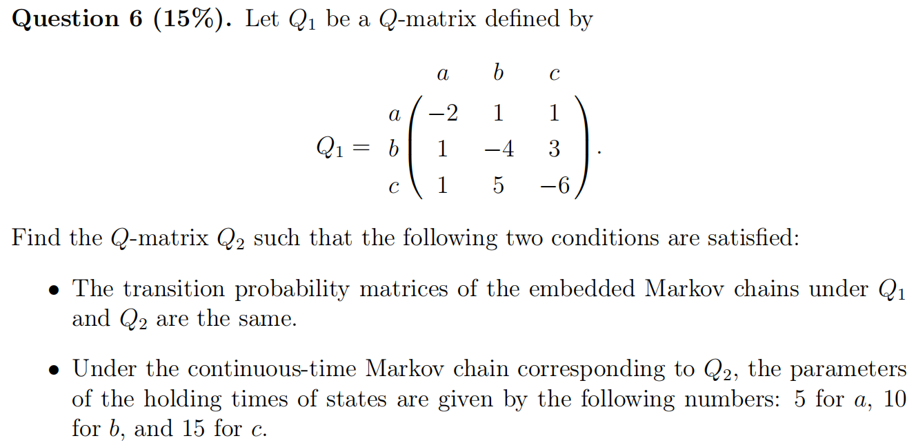Solved Question 6 (15%). Let Q1 be a Q-matrix defined by a | Chegg.com
