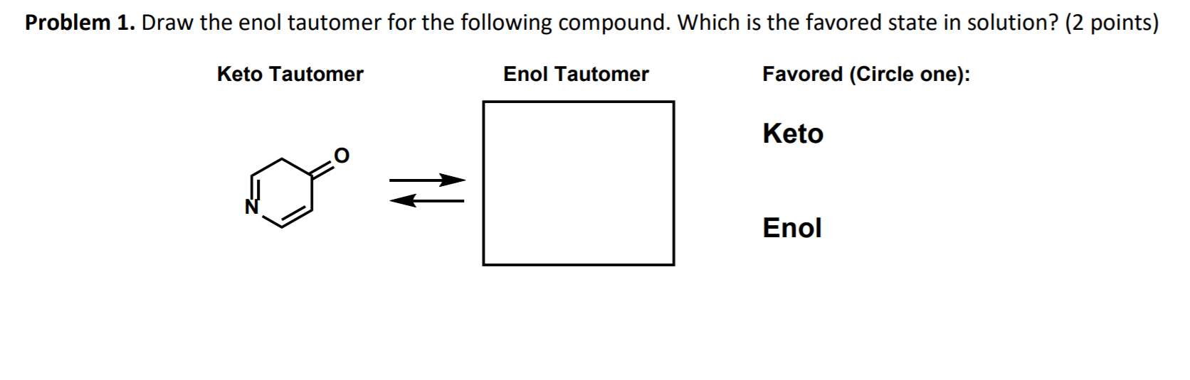 Solved Problem 1. Draw the enol tautomer for the following | Chegg.com