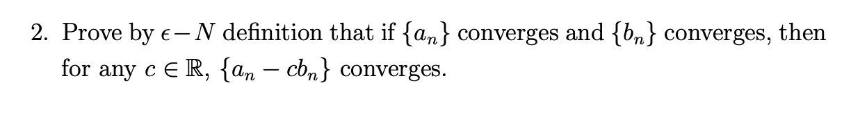 Solved 2. Prove by ϵ−N definition that if {an} converges and | Chegg.com