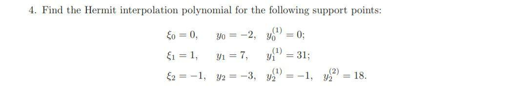 Solved 4. Find the Hermit interpolation polynomial for the | Chegg.com