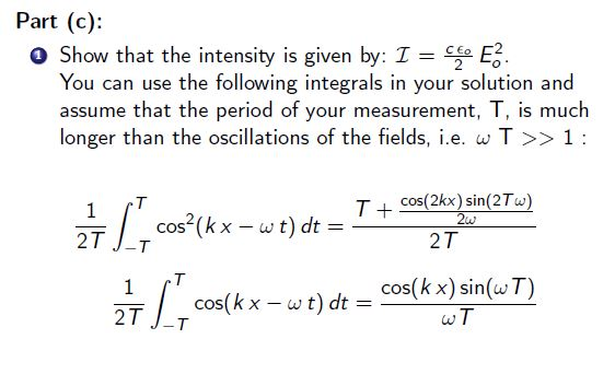 Solved Part (c): 1 Show that the intensity is given by: I = | Chegg.com