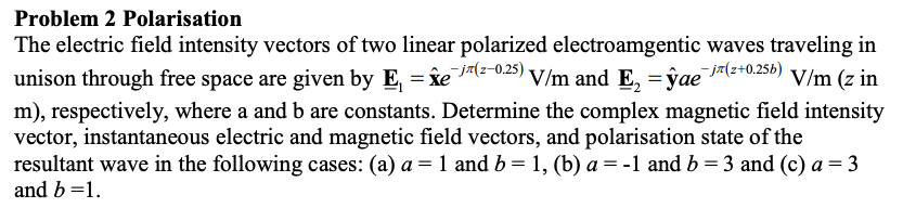 Solved Problem 2 Polarisation The electric field intensity | Chegg.com