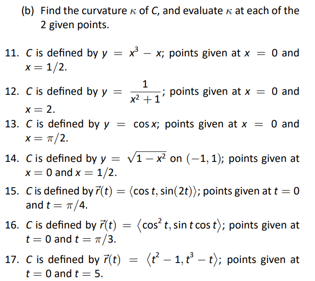 Solved (b) Find the curvature κ of C, and evaluate κ at each | Chegg.com