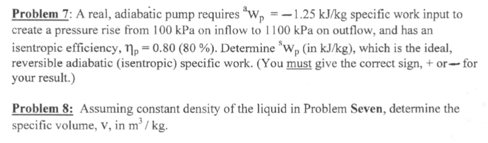Solved Problem 7: A real, adiabatic pump requires | Chegg.com