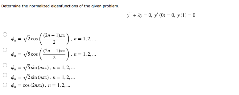 Solved Determine the normalized eigenfunctions of the given | Chegg.com