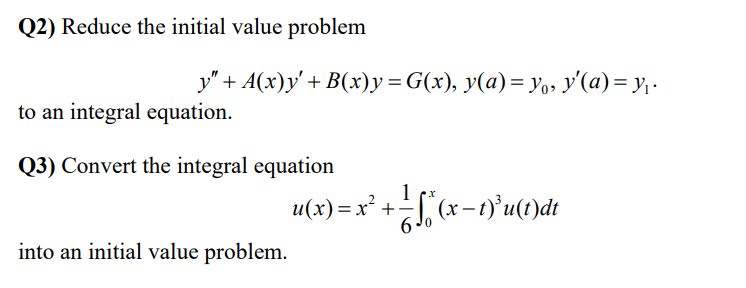 Solved Q2) Reduce the initial value problem y" + A(x)y' | Chegg.com