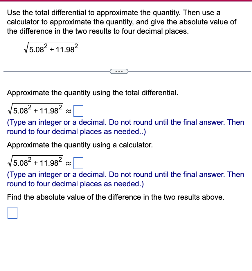 Solved Use the total differential to approximate the | Chegg.com