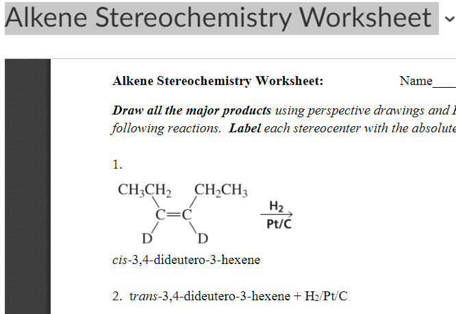 Solved Alkene Stereochemistry Worksheet: | Chegg.com