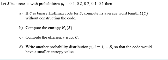 Solved et S be a source with probabilities | Chegg.com