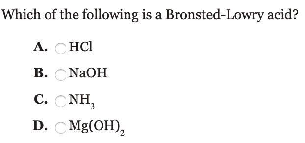 Solved Which of the following is a Bronsted-Lowry acid? A. | Chegg.com