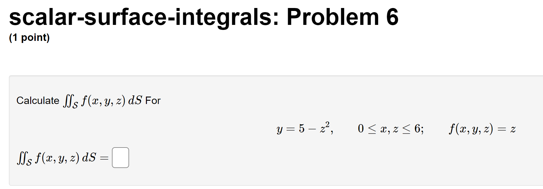 Solved scalar-surface-integrals: Problem 6 (1 point) | Chegg.com