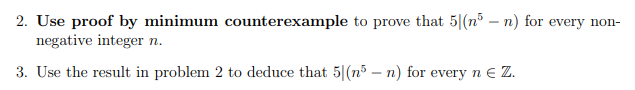 Solved 2. Use proof by minimum counterexample to prove that | Chegg.com