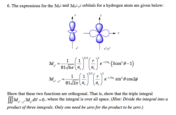 Solved 6. The expressions for the 3d,2 and 3dx2.y2 orbitals | Chegg.com