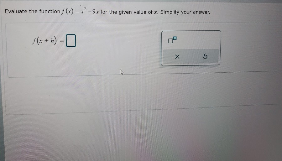 Solved Evaluate the function f (x)=x2-9x for the given value | Chegg.com