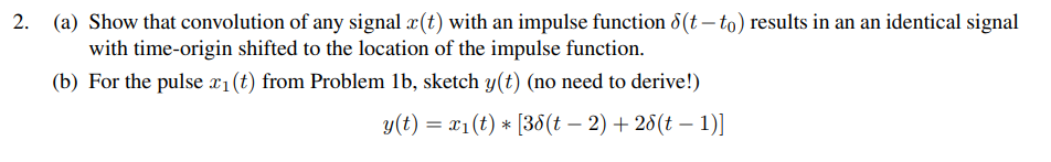 Solved 2. (a) Show that convolution of any signal x(t) with | Chegg.com