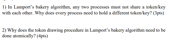 Solved 1) In Lamport's bakery algorithm, any two processes | Chegg.com