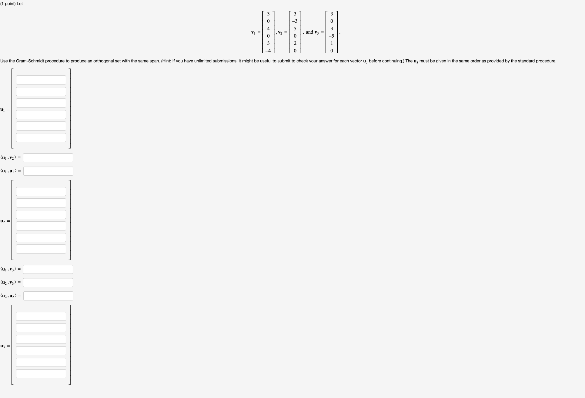 Solved (1 point) Let v1=⎣⎡30403−4⎦⎤,v2=⎣⎡3−35020⎦⎤, and | Chegg.com