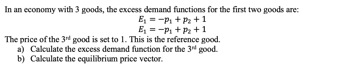 Solved In an economy with 3 goods, the excess demand | Chegg.com