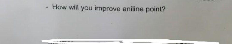 Solved How will you improve aniline point? | Chegg.com
