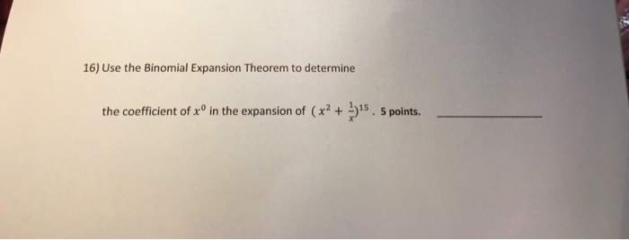Solved Use the Binomial Expansion Theorem to determine the | Chegg.com