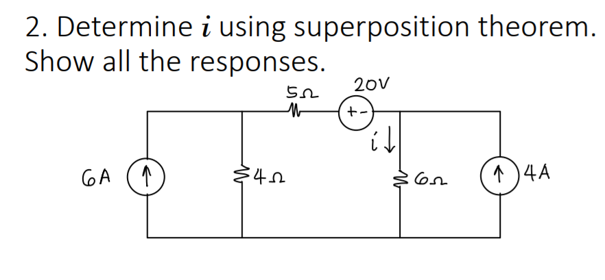 Solved 2. Determine i using superposition theorem. Show all | Chegg.com